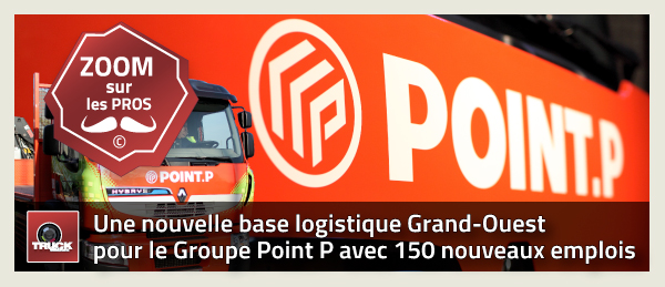 Une nouvelle base logistique Grand-Ouest pour le Groupe Point P avec ...