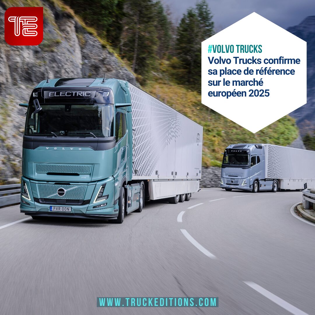 Volvo Trucks confirme sa place de référence sur le marché européen 2025